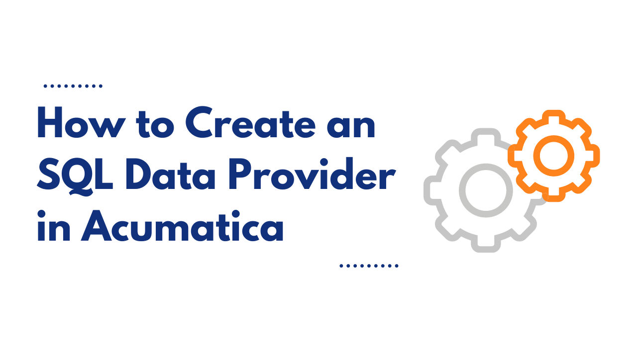 Video: How to: Acumatica SQL Data Provider | Logan Consulting