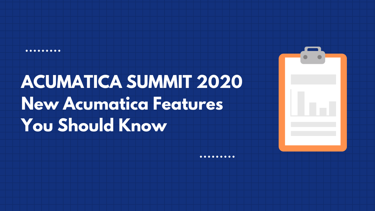 2020 Acumatica Summit - New Features - Logan Consulting