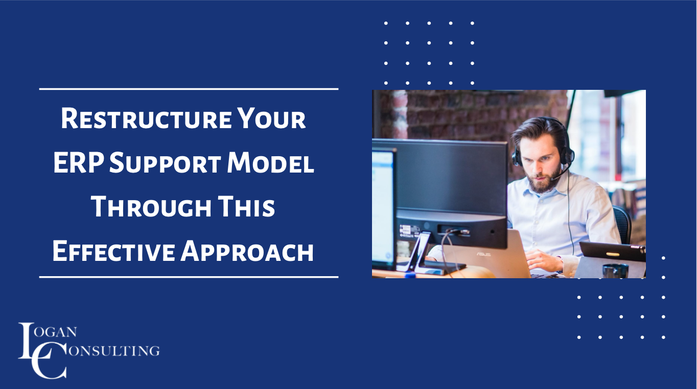 Restructure your ERP Support Model Through this Effective Approach ...