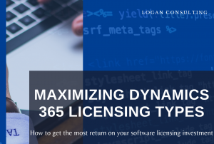Maximizing D365 Licensing Types - Logan Consulting