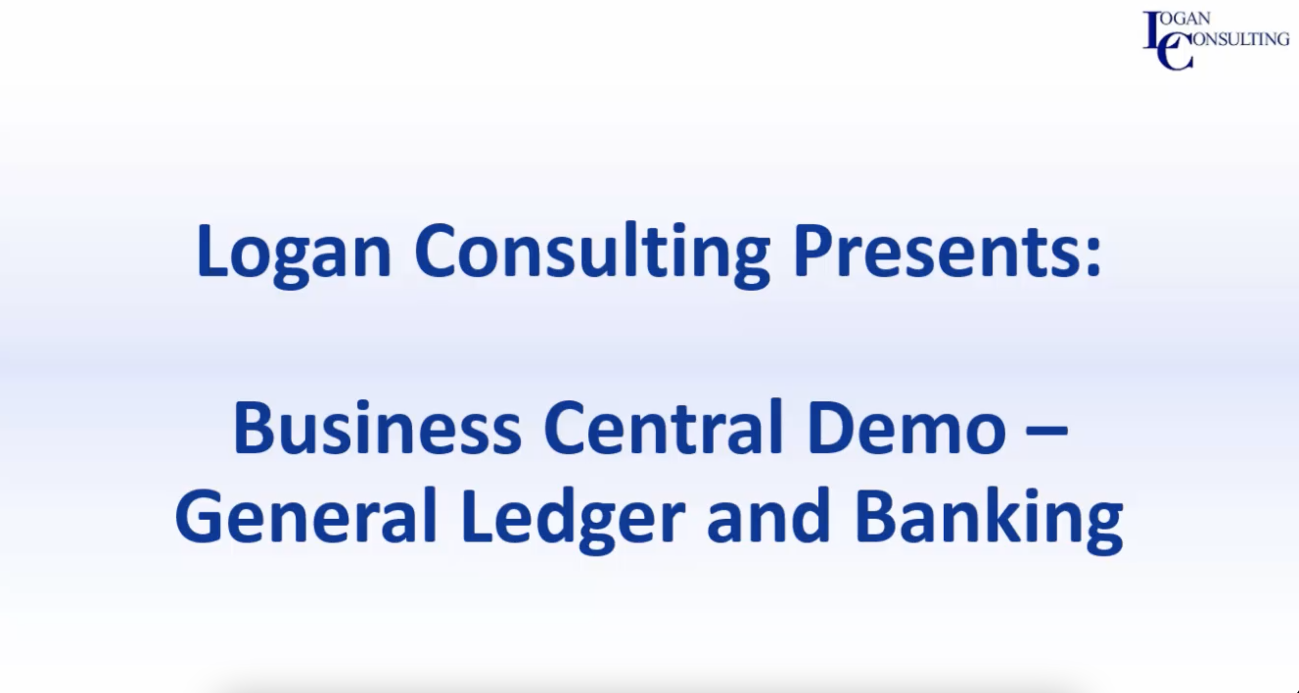 Business Central Demo - General Ledger and Banking - Logan Consulting